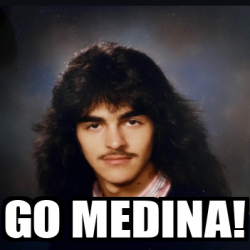 Meme Personalizado - Go MEDINA! - 33411344