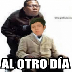 Meme Personalizado - Al otro día - 33411727