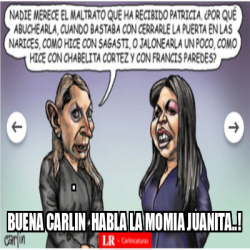 Meme Personalizado - . BUENA CARLIN HABLA LA MOMIA JUANITA..! - 33413078