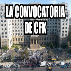 Meme Personalizado - La convocatoria de cfk - 33416454
