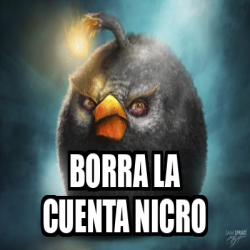 Meme Personalizado - BORRA LA CUENTA NICro - 33418845