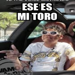 Meme Personalizado - Ese es mi toro - 33418855