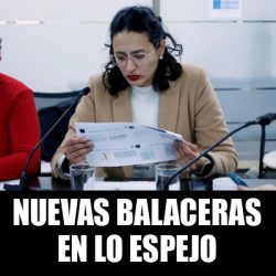 Meme Personalizado - Nuevas balaceras en lo espejo - 33419184