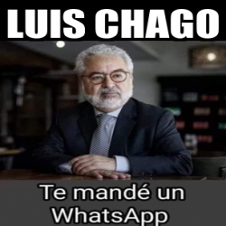 Meme Personalizado - Luis Chago - 33425264