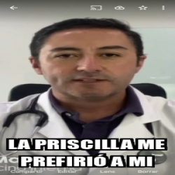 Meme Personalizado - La Priscilla me prefirió a mi - 33425669