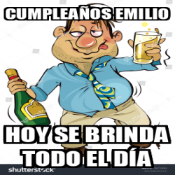 Meme Personalizado - cumpleaños Emilio Hoy se brinda todo el día - 33426213