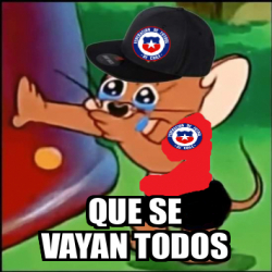 Meme Personalizado - que se vayan todos - 33428244