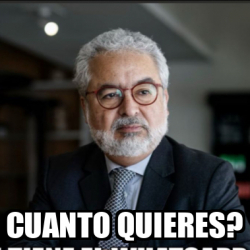 Meme Personalizado - Cuanto quieres? - 33429505