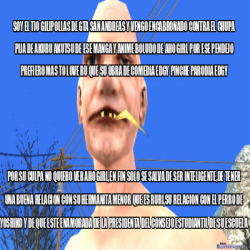 Meme Personalizado - soy el tio gilipollas de gta san andreas y vengo ...