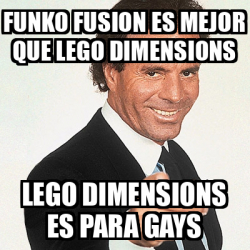 Meme Julio Iglesias - Funko Fusion es mejor que Lego Dimensions Lego ...
