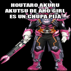 Meme Personalizado - Houtaro akuru akutsu de aho girl es un chupa pija ...