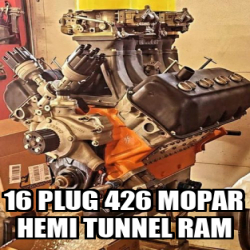 Meme Personalizado - 16 plug 426 mopar hemi Tunnel ram - 33433849
