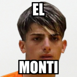 Meme Personalizado - El Monti - 33435807