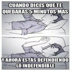 Meme Personalizado - Cuando dices que te quedaras 5 minutos mas Y ahora ...