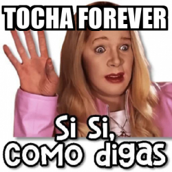 Meme Personalizado - Tocha forever - 33437861