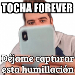 Meme Personalizado - Tocha forever - 33437866