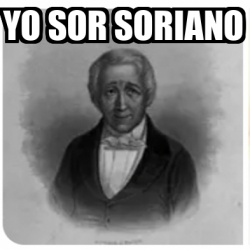 Meme Personalizado - Yo sor soriano - 33439642