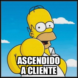 Meme Personalizado - Ascendido a cliente - 33441309