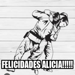 Meme Personalizado - Felicidades Alicia!!!!! - 33442134