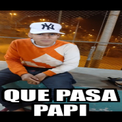 Meme Personalizado - Que pasa papi - 33442309