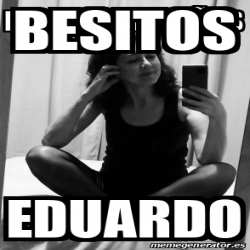 Meme Personalizado - Besitos - 33447332