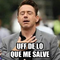Meme Personalizado - uff de lo que me salve - 33448711