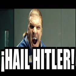 Meme Personalizado - ¡Hail hitler! - 33448906