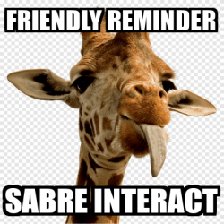 Meme Personalizado - friendly reminder sabre interact - 33450108