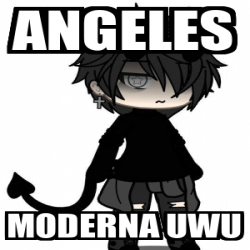 Meme Personalizado - angeles moderna uwu - 33450325