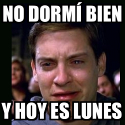 Meme crying peter parker - no dormí bien y hoy es lunes - 33450670