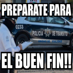 Meme Personalizado - Preparate para El buen fin!! - 33451628