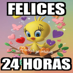 Meme Personalizado - Felices 24 horas - 33452272