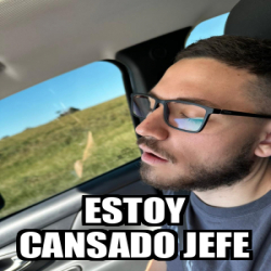 Meme Personalizado - estoy cansado jefe - 33452494