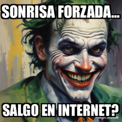Meme Personalizado - Sonrisa forzada... Salgo en internet? - 33454727