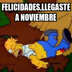 Meme Personalizado - Felicidades,llegaste a noviembre - 33455518