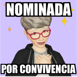Meme Personalizado - nominada por convivencia - 33459892