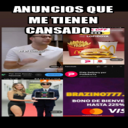 Meme Personalizado - Anuncios que me tienen cansado... - 33464151