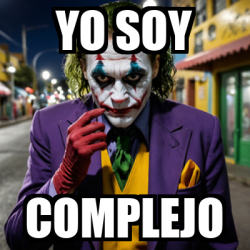 Meme Personalizado - Yo soy Complejo - 33464787