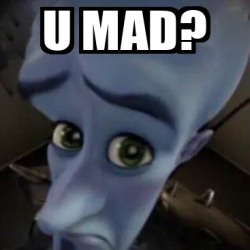 Meme Personalizado - u mad? - 33465830