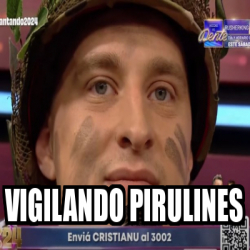 Meme Personalizado - vigilando pirulines - 33465919