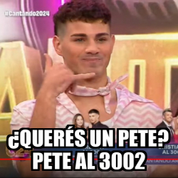 Meme Personalizado - ¿querés un pete? pete al 3002 - 33467045