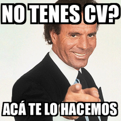 Meme Julio Iglesias - No tenes cv? acá te lo hacemos - 33468389