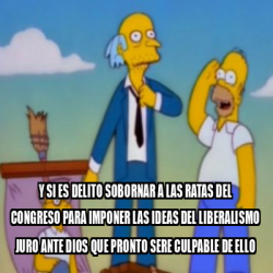 Meme Personalizado - y si es delito sobornar a las ratas del congreso ...