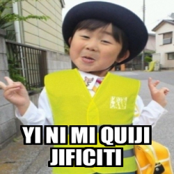 Meme Personalizado - Yi ni mi quiji jificiti - 33469313