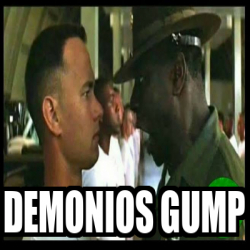 Meme Personalizado - demonios gump - 33469964