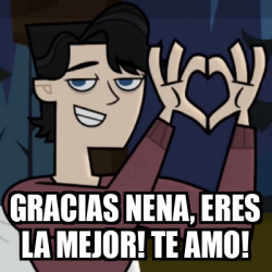 Meme Personalizado - Gracias Nena, Eres la mejor! Te amo! - 33473067