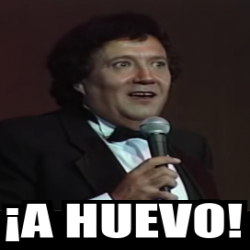 Meme Personalizado - ¡A huevo! - 33473540