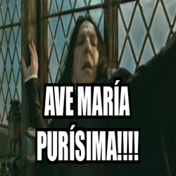Meme Personalizado - Ave María purísima!!!! - 33475126