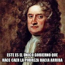 Meme Personalizado - este es el único gobierno que hace caer la pobreza ...