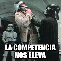 Meme Personalizado - la competencia nos eleva - 33475645